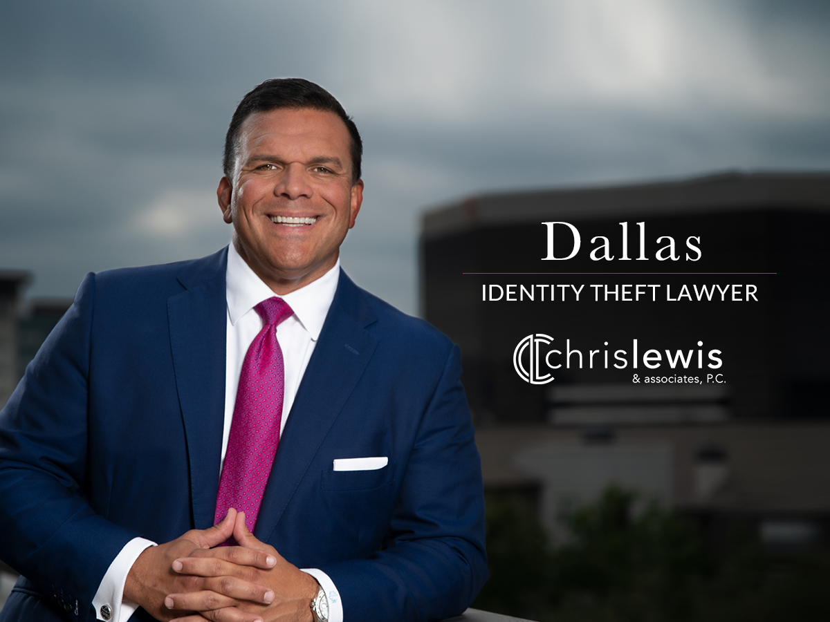 Dallas Identity Theft Lawyer Chris Lewis And Associates P C