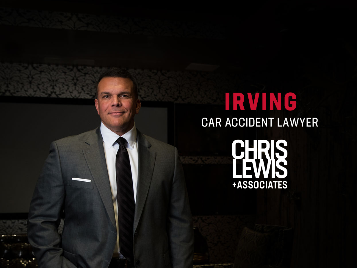 Irving Car Accident Lawyer | Chris Lewis & Associates, P.C.